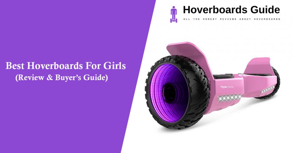 best hoverboard for girls In 2022 Review and Buying Guide