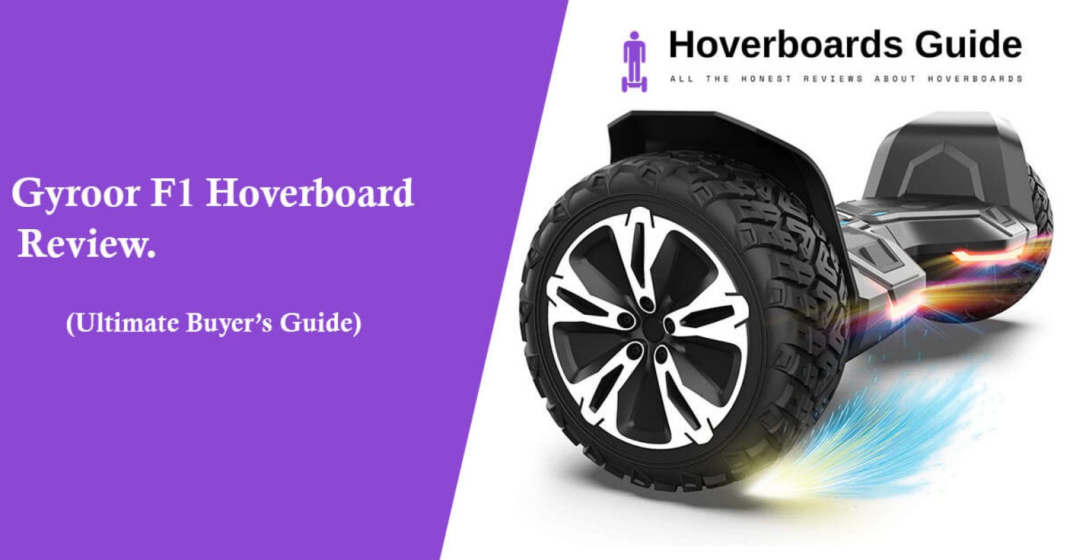 Gyroor F1 Hoverboard Review (Ultimate Buyer's Guide) - HoverBoards Guides