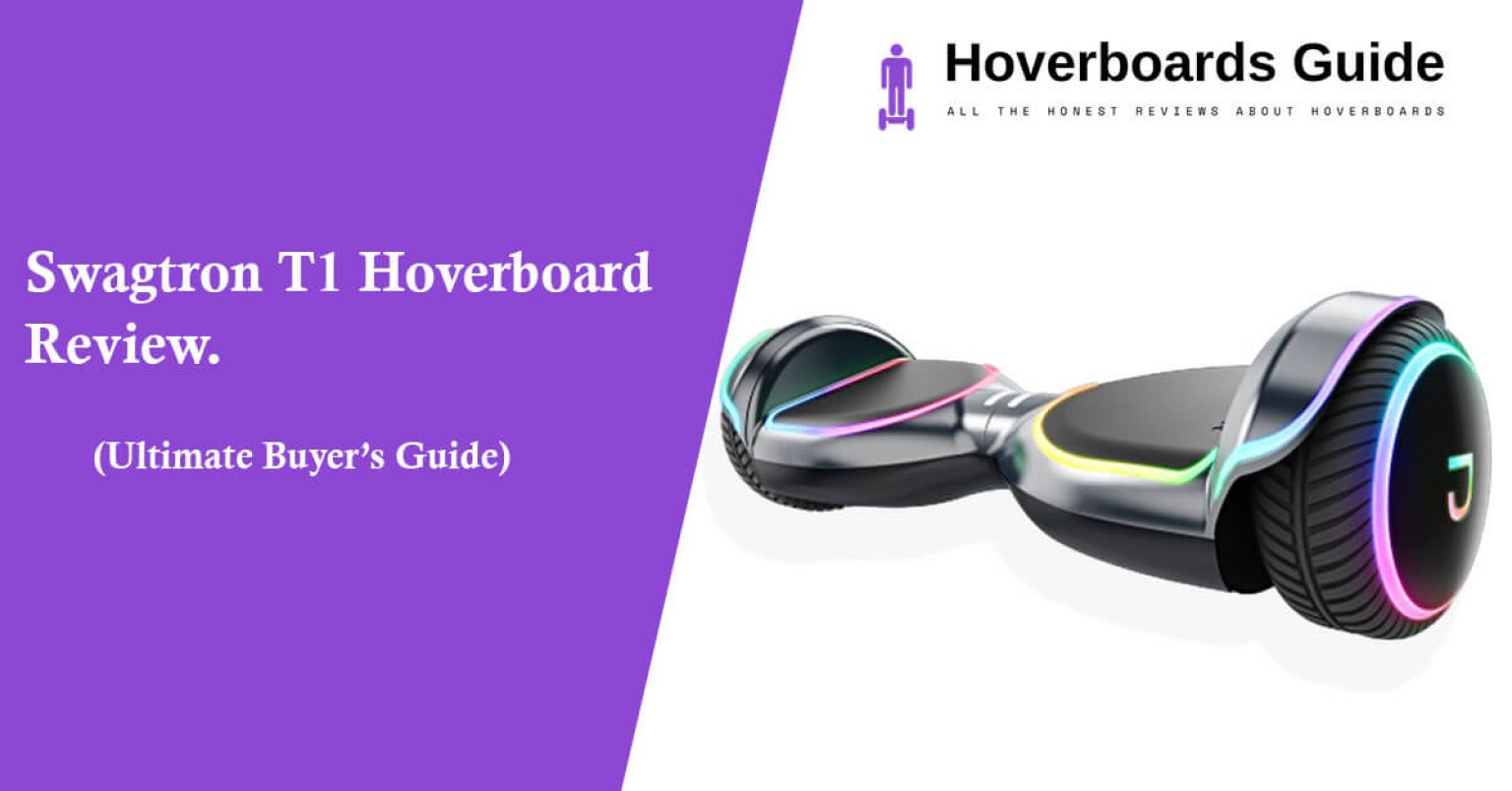 Review Of Swagtron T1 Hoverboard (Ultimate Guide) - HoverBoards Guides