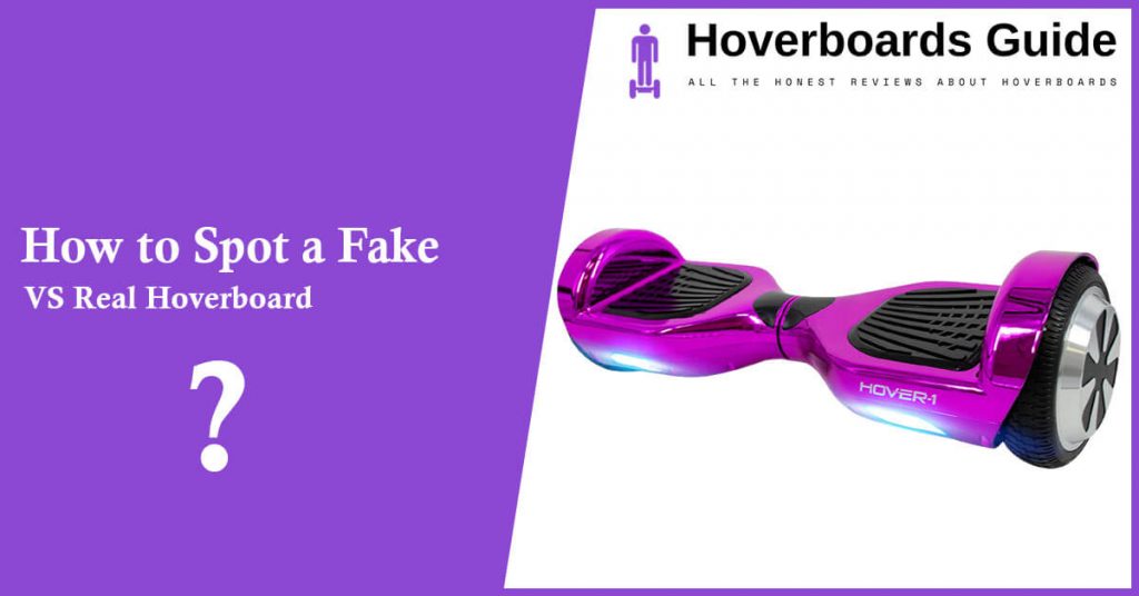 Fake VS Real Hoverboard All Information You Must Need To Know