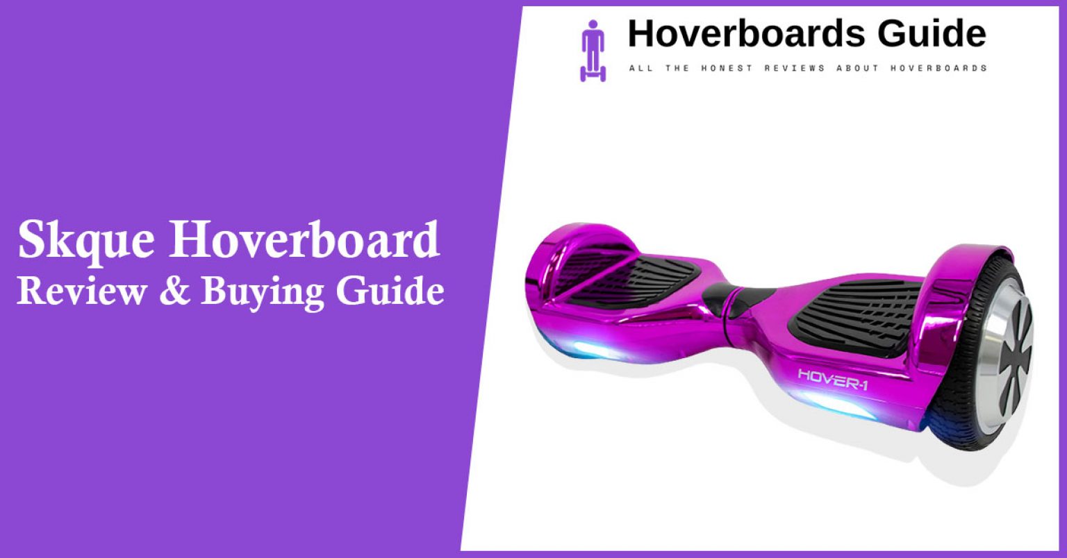 Skque Hoverboard Review 2023 - HoverBoards Guides