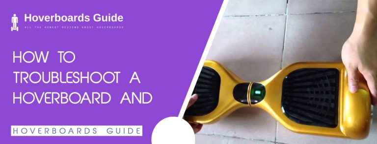 How to Troubleshoot a Hoverboard and Fix the Issue? - HoverBoards Guides