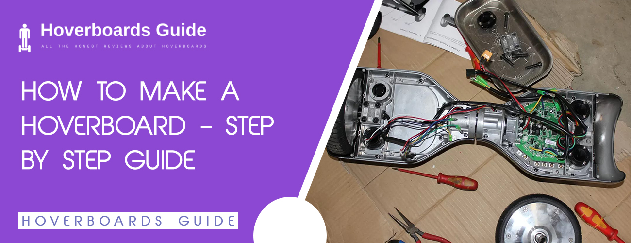 How to Make a Hoverboard - Step by Step guide