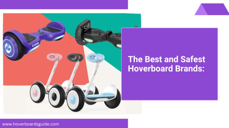 Safest Hoverboard Brands and Products - HoverBoards Guides