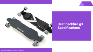 Best Backfire G3 Hoverboard Review For 2023
